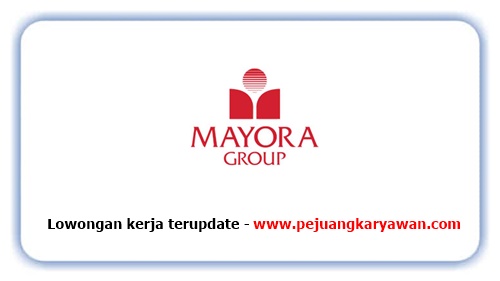 Lowongan Kerja Terbaru 2024 Subang PT Mayora Indah Tbk (Mayora Group) - Pejuang Karyawan